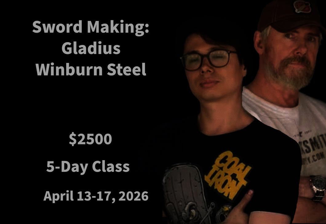 Studio Class: Gladius Sword Making w/Mark & Dale Winburn - $2500 ($300 ...